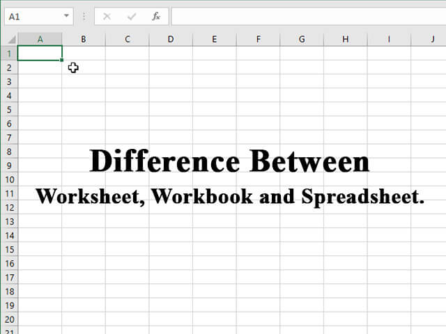 Difference Between Worksheet Workbook And Spreadsheet