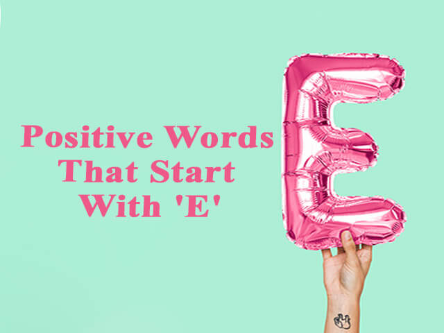 Motivating And Positive Words That Starts With E 